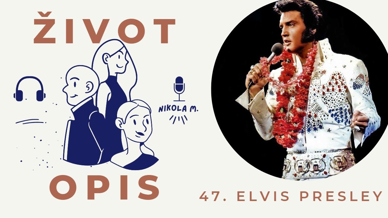ŽIVOTopis Podcast | 47. Elvis Presley - YouTube