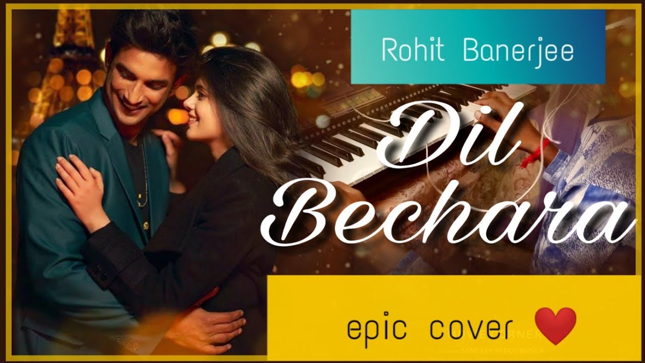 Dil Bechara||Title Track||Ft. Rohit Banerjee||Sushant Singh Rajput||New ...