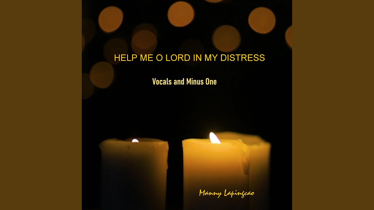 Help Me O Lord In My Distress - YouTube