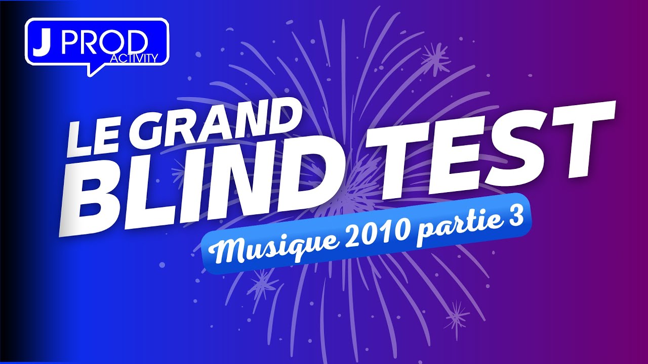 BLIND TEST MUSIQUE 2010 PARTIE 3 - JPROD ACTIVITY - YouTube