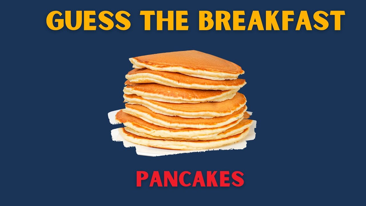 Guess The Breakfast By Questions? | Guess The Breakfast By Quiz - YouTube