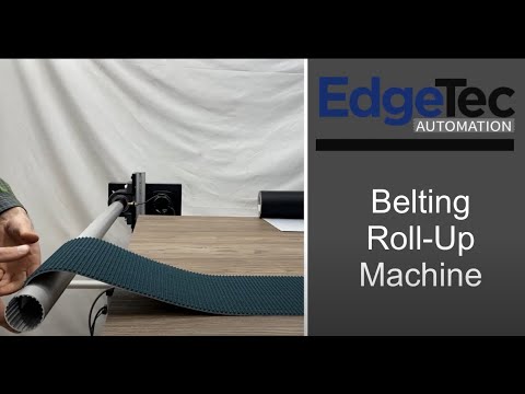 EdgeTec - Belting Roll-Up Machine - YouTube