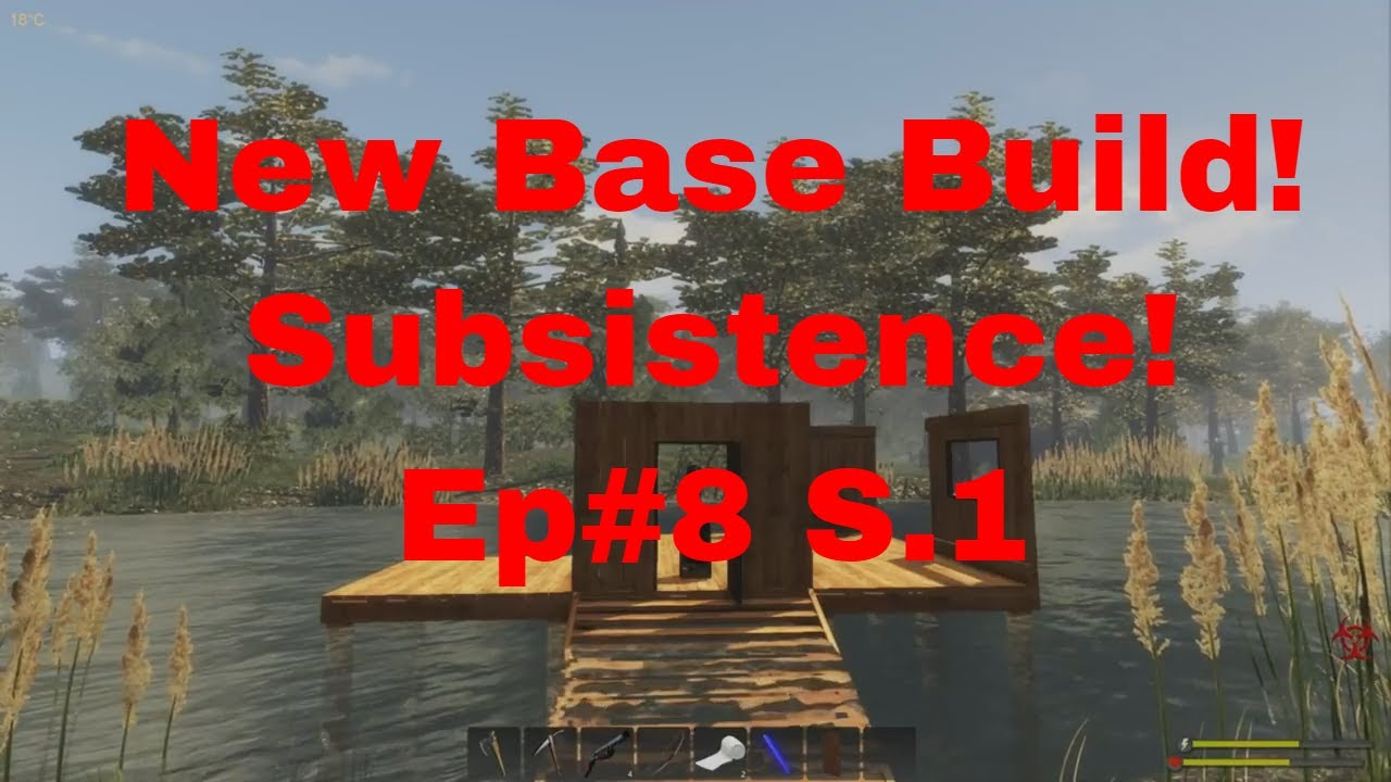 Subsistence Ep#8 S.1 Let's Play. New Base Build - YouTube
