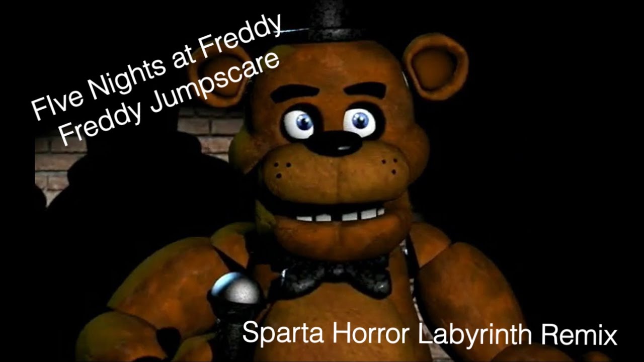 FIve Nights at Freddy: Freddy Jumpscare Sparta Horror Labyrinth Remix ...