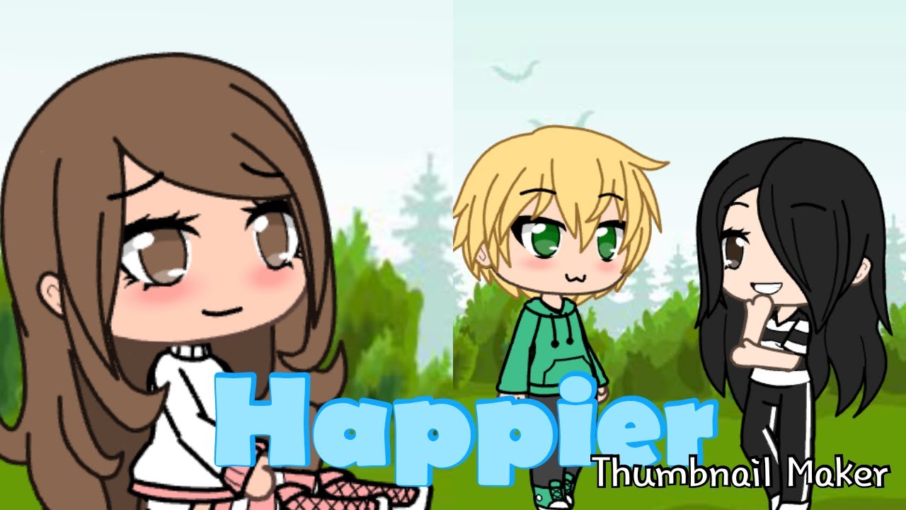 Happier}•{GLMV}• - YouTube