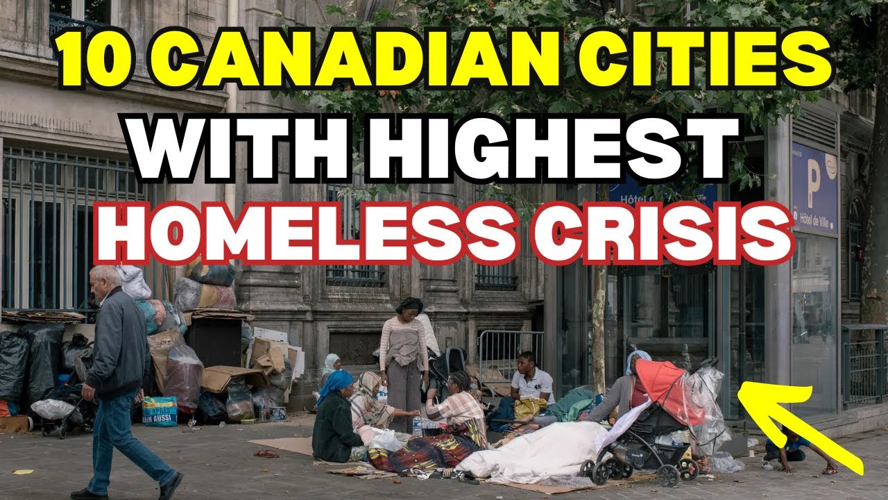 Top 10 Cities with Highest Homeless Crisis in Canada - YouTube
