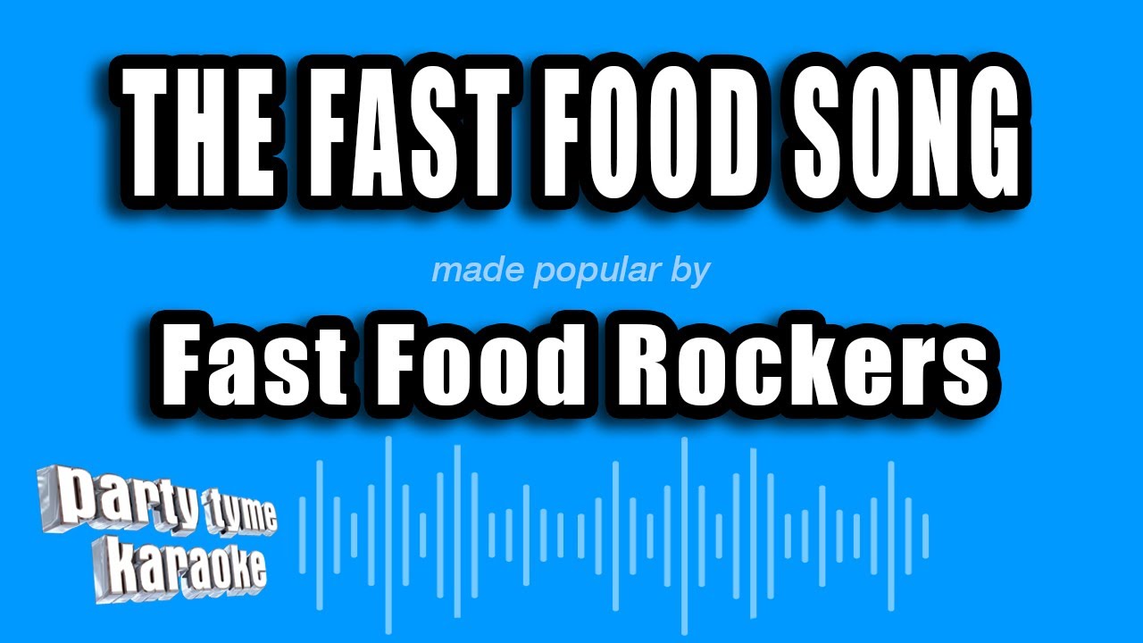 Fast Food Rockers - The Fast Food Song (Karaoke Version) - YouTube