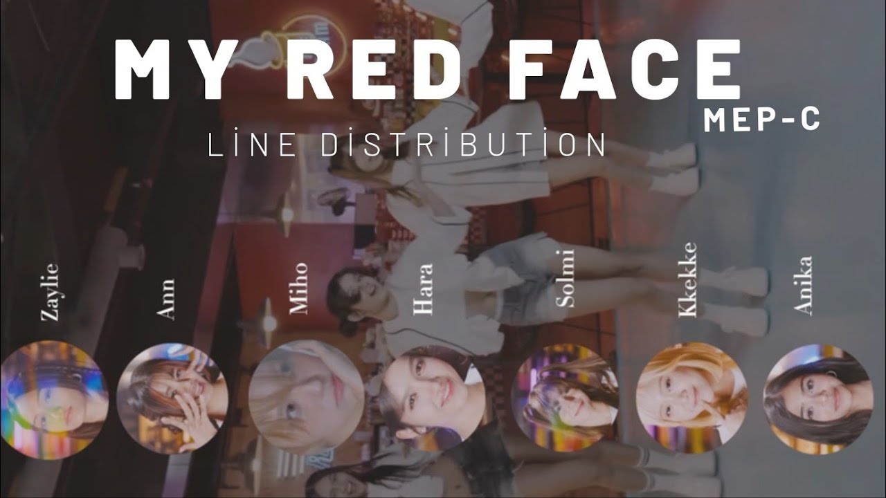MEP-C My Red Face Line Distribution (Seconds) | #mepc #myredface #kpop ...