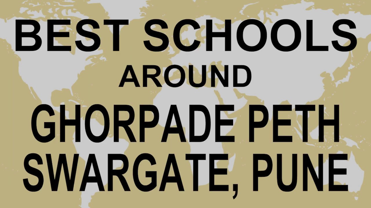 Schools around Ghorpade Peth, Swargate, Pune CBSE, Govt, Private ...