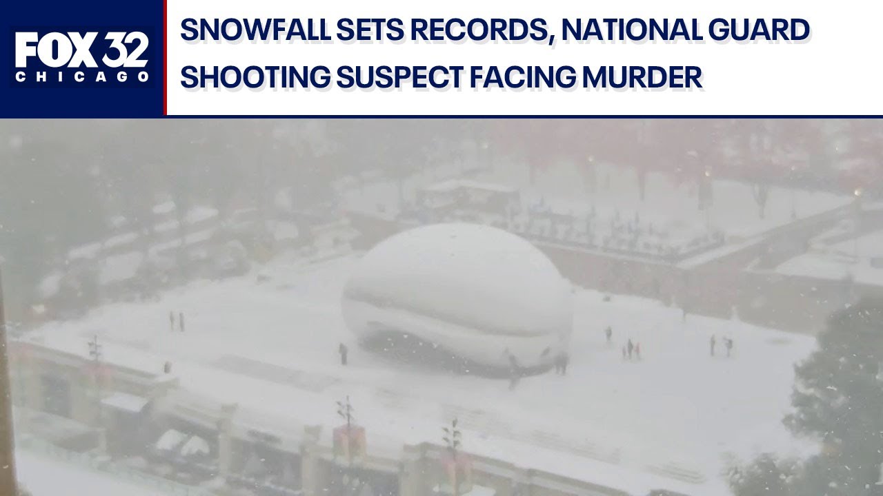 Snowfall sets records in Chicago, National Guard shooting suspect ...