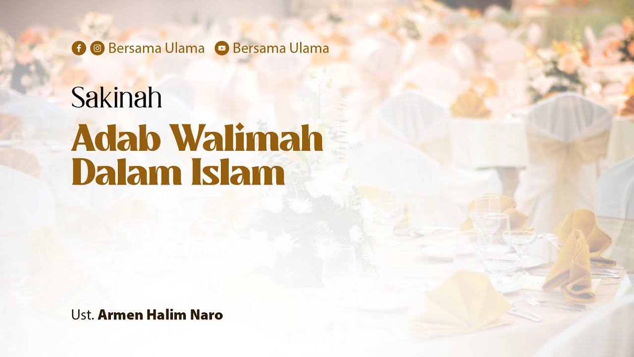 [Sakinah] Adab Walimah Dalam Islam - Armen Halim Naro | Bersama Ulama ...