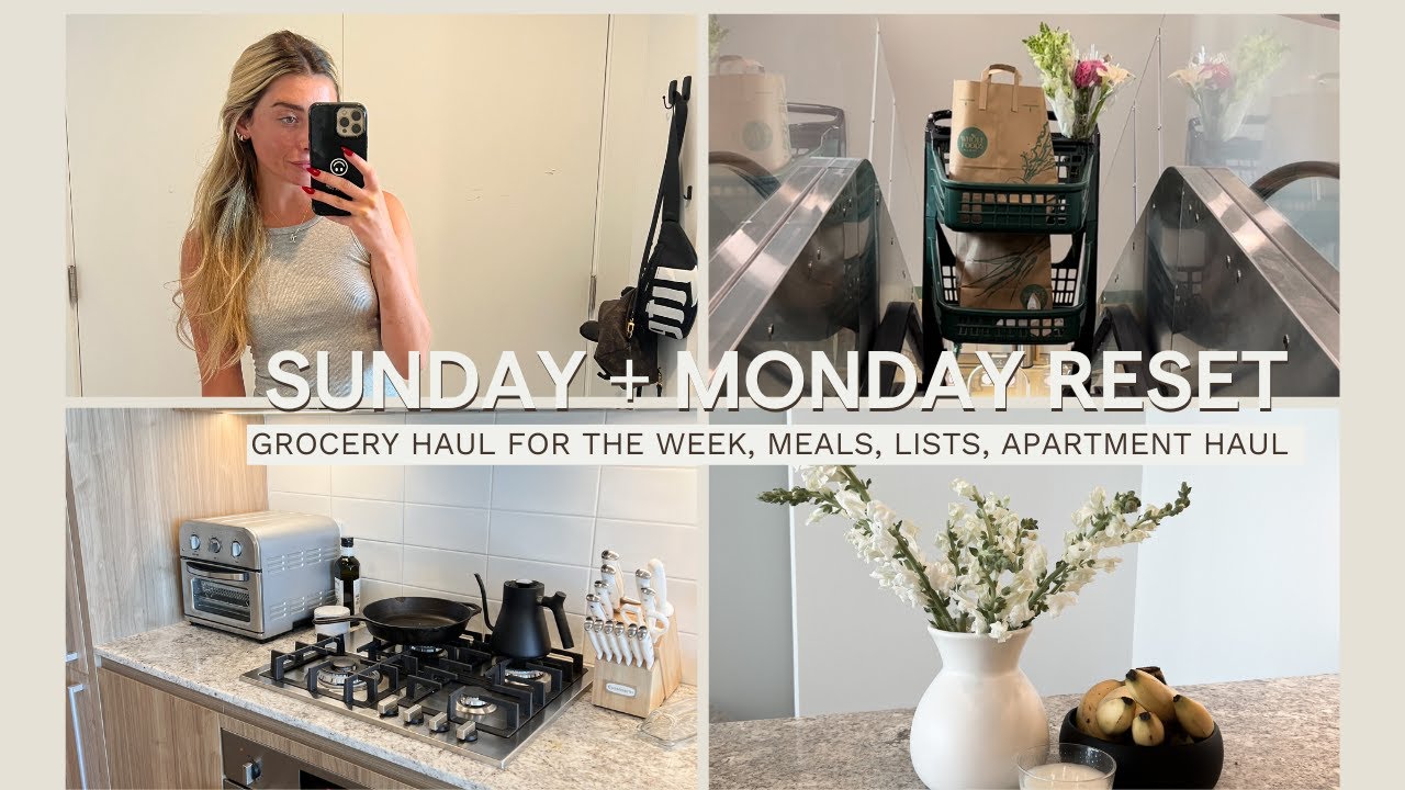 Sunday + Monday Reset: Grocery Haul, Prep For The Week, New Apartment ...