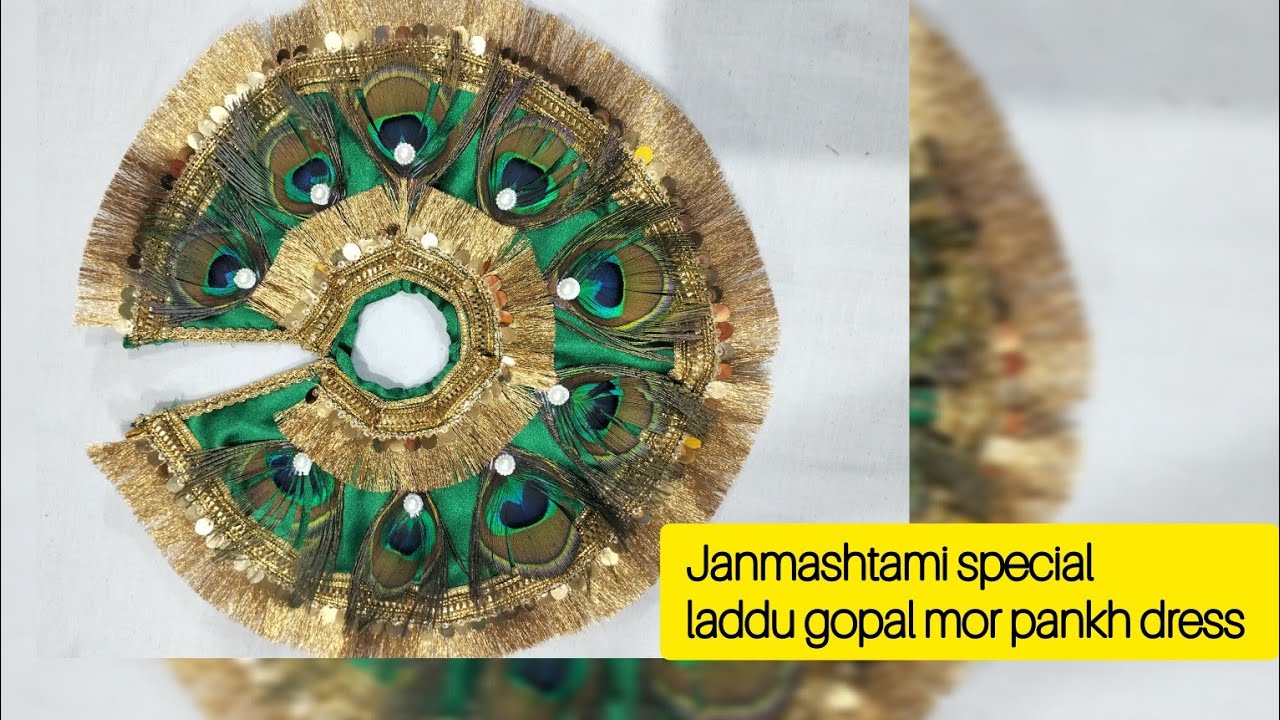 Janmashtami special laddu gopal (Mor pankh) dress//full tutorial video ...