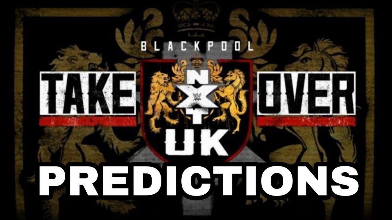 WWE NXT UK TAKEOVER BLACKPOOL Predictions + NXT UK Performance Center ...