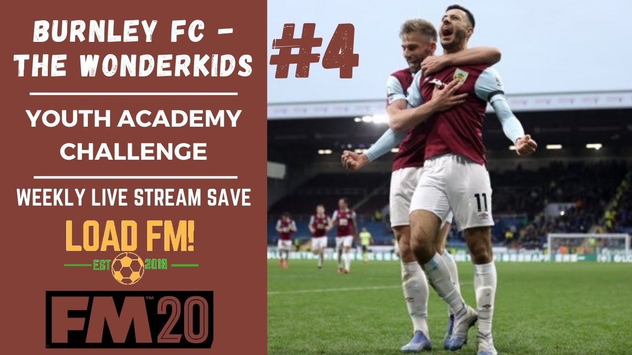 FM20 Youth Academy Challenge | BURNLEY - The Wonderkids | EPISODE 4 ...