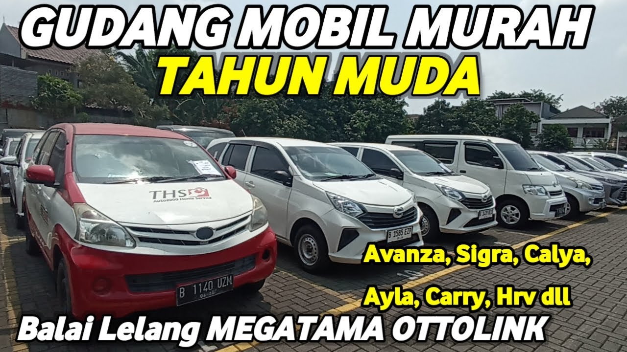 GUDANG MOBIL BEKAS MURAH UPDATE TERBARU BALAI LELANG MEGATAMA OTTOLINK ...