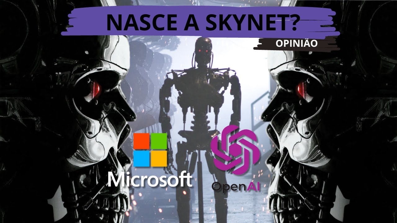 "Nasce a SKYNET? Microsoft e OpenAI Criam o Cérebro das Máquinas ...