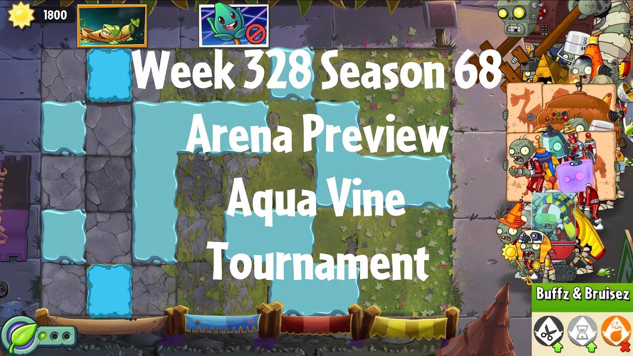 PvZ2 Arena Preview - Week 328 Season 68 - Aqua Vine Tournament ...