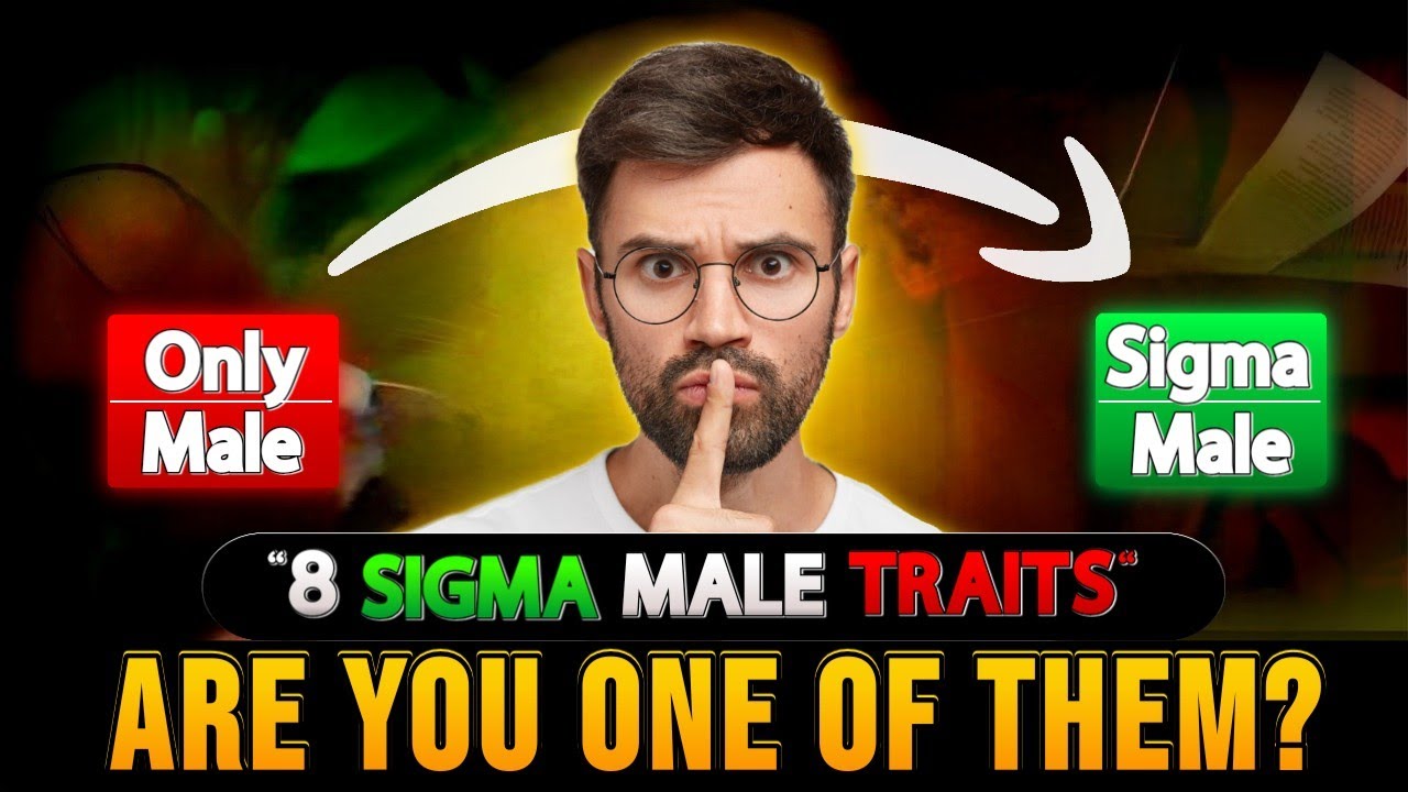 8 Sigma Male Traits: Are You One of Them? | Sigma Rule | How to Become ...
