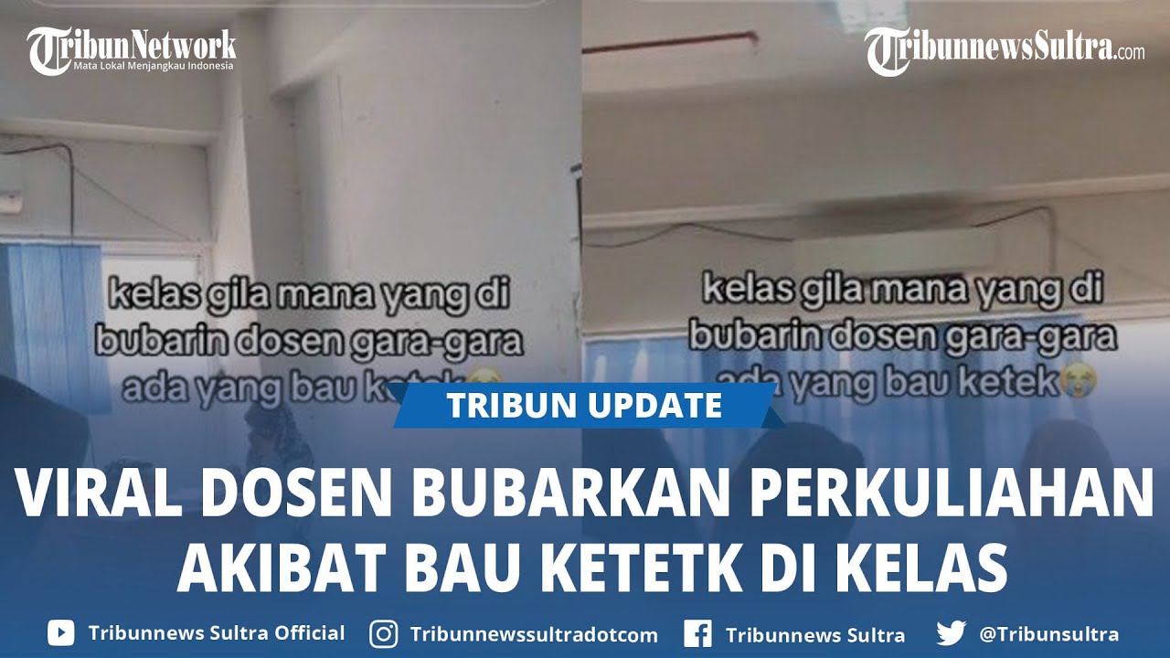 Bau Ketek Bikin Kelas Perkuliahan Dibubarkan Dosen, Pelaku Ikut Tutup ...