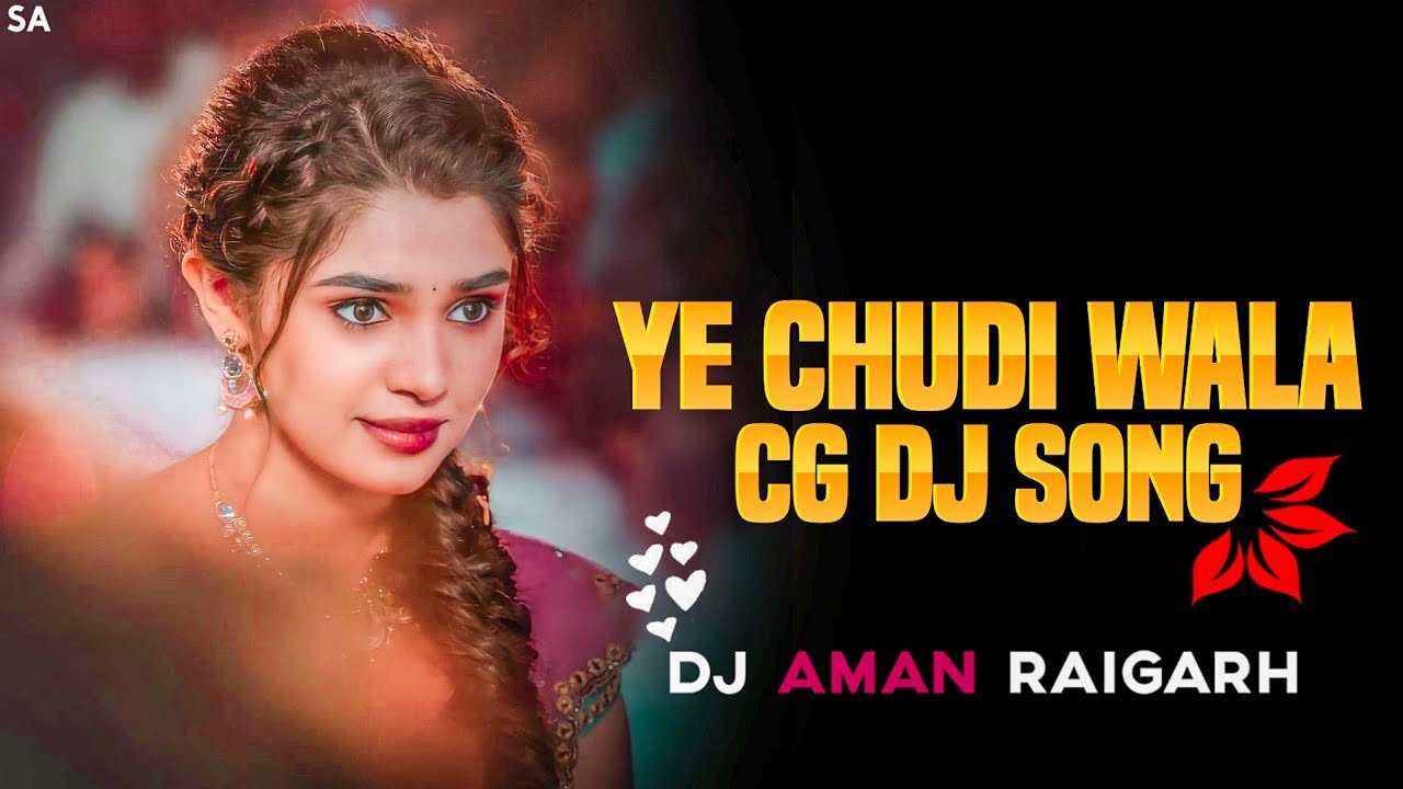 CG UT REMIX - YE CHUDI WALA CG DJ SONG (DJ CHANDAN CK STYLE) [MOBILE FL ...