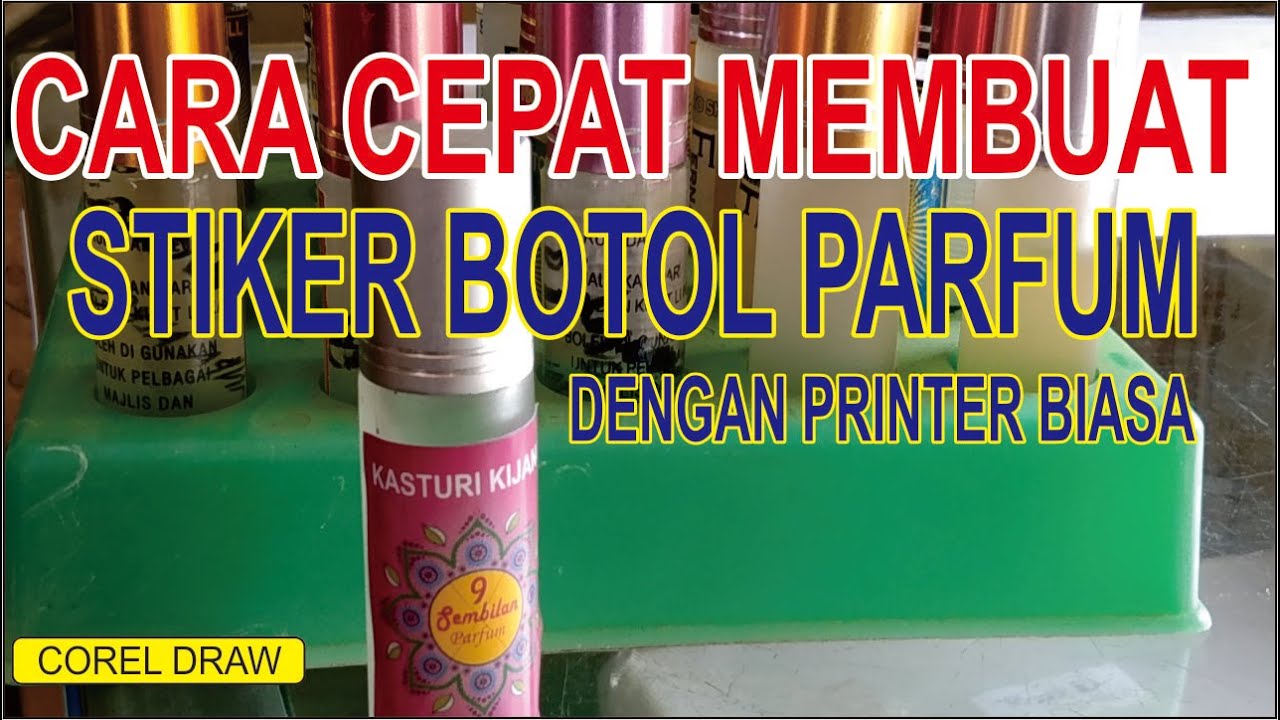 MEMBUAT STIKER BOTOL PARFUM MENGGUNAKAN PRINTER BIASA - YouTube