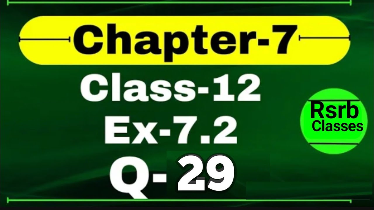 Class 12th q29 ex 7.2|Class 12 7.2 q29|Class 12th 7.2 q29| - YouTube