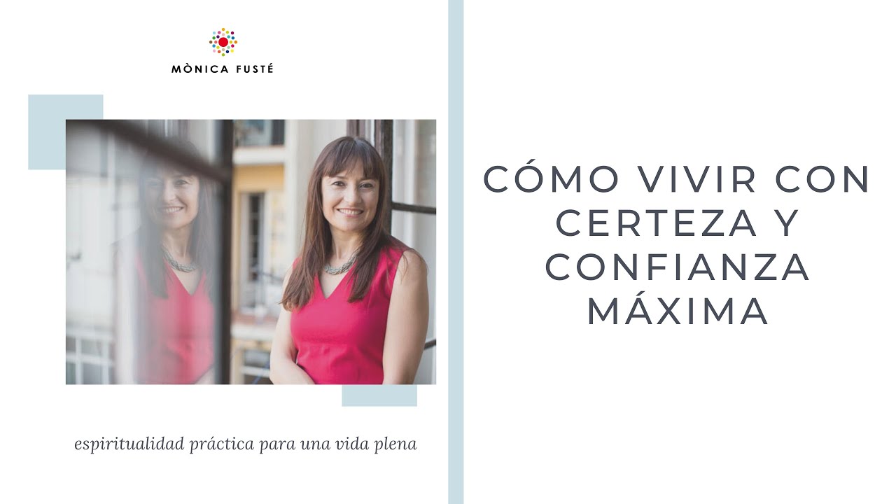 Como vivir con certeza y confianza máxima - Expande tu consciencia ...