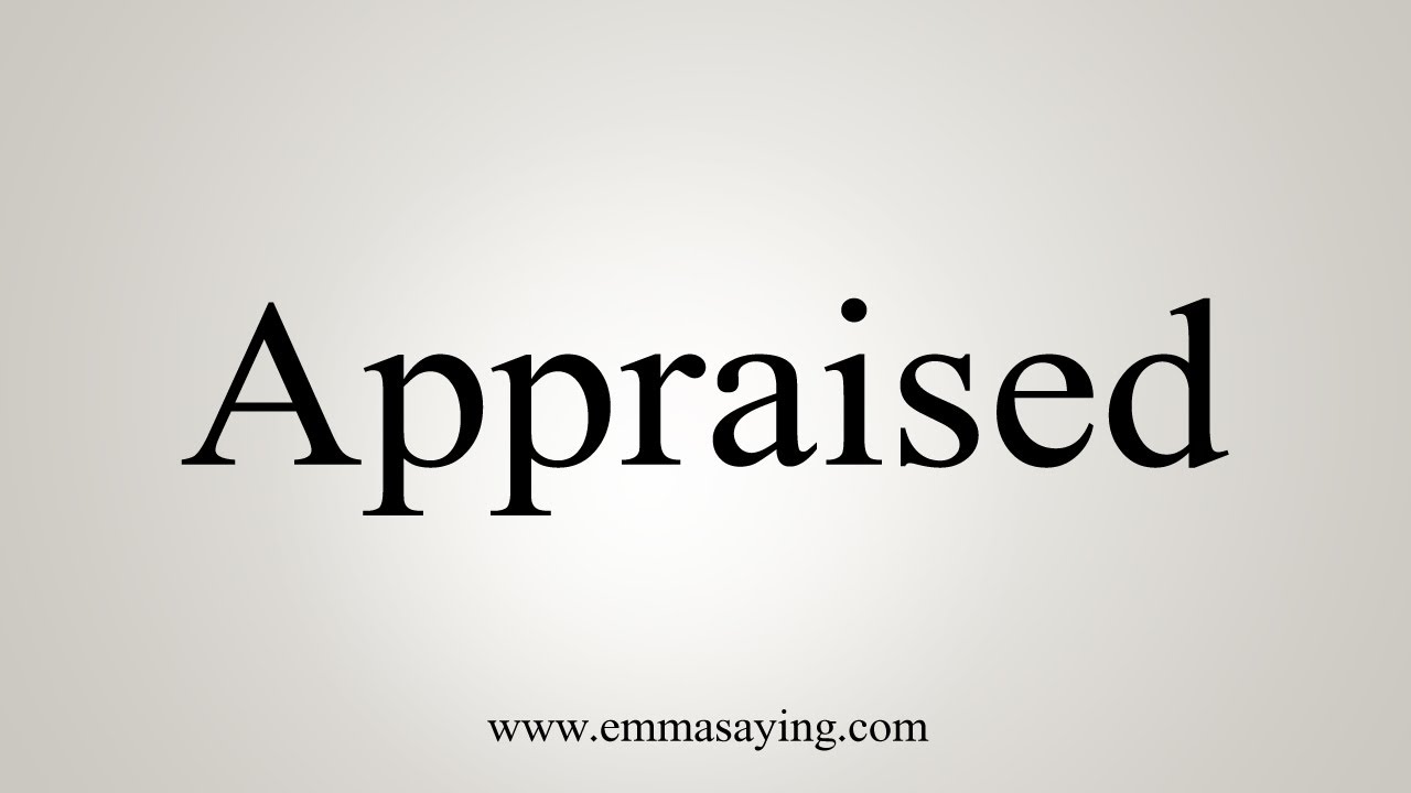 How To Say Appraised YouTube how-to-say-appraised-youtube