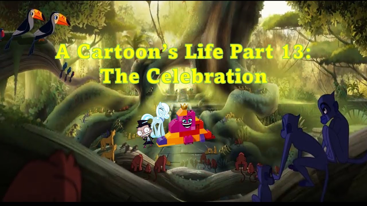 A Cartoon's Life Part 13: The Celebration - YouTube