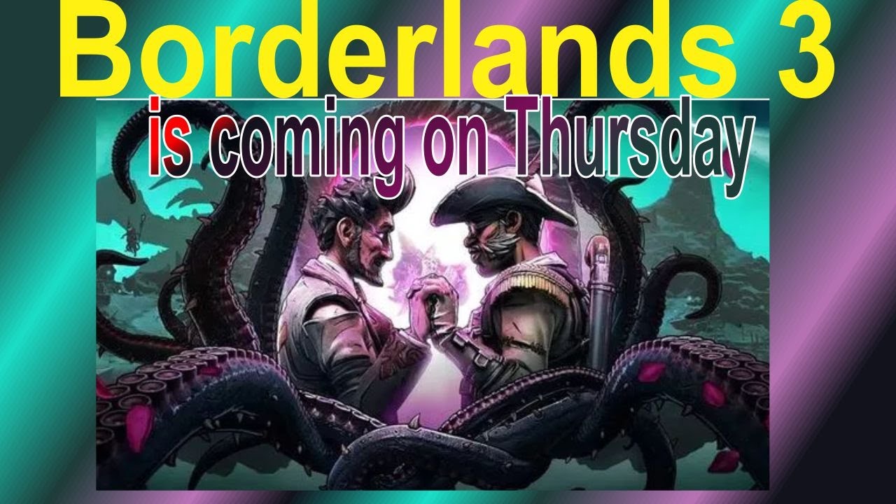 guns love and tentacles borderlands 3 release time/borderlands 3 dlc ...