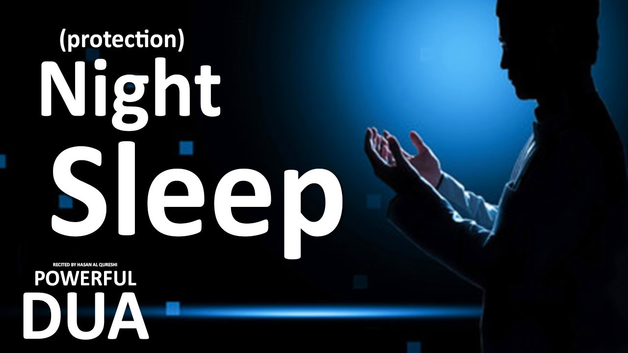 Night Sleep DUA, JUST BY LISTENING TO THIS DUA WILL PROTECT YOU ALL ...