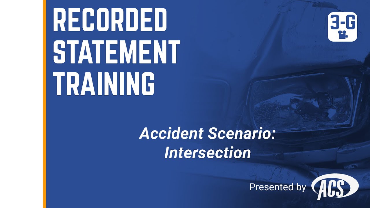 Accident Scenario: Intersection (from ACS Recorded Statement Training ...
