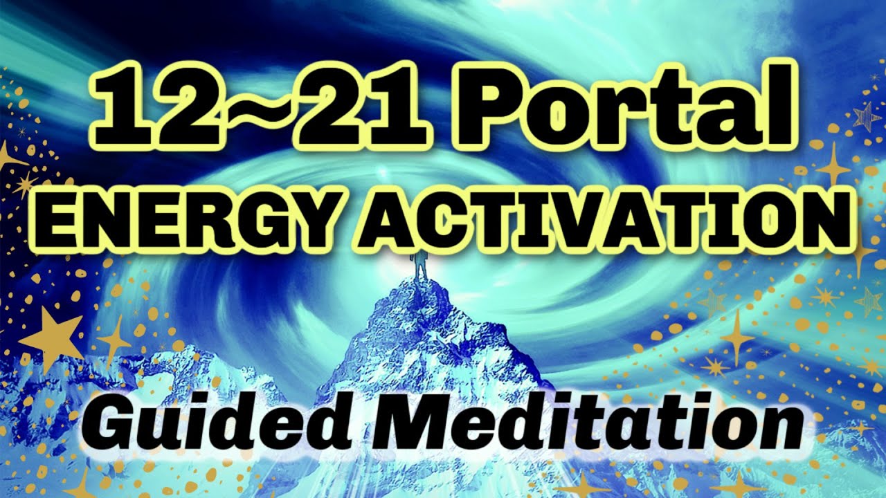 12/21/21 Portal Energy Activation Grounding Heaven on Earth🌀Infinite ...