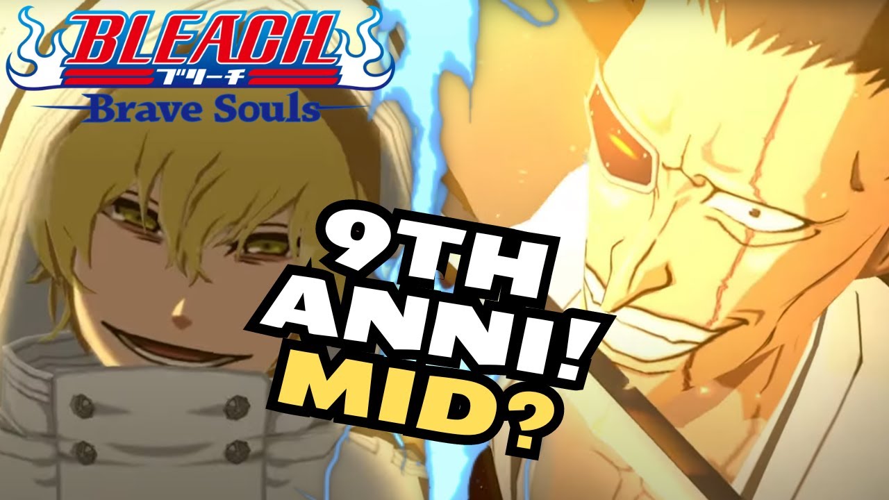 WHY THE 9TH ANNIVERSARY PART 1 CHARACTERS ARE MID! Bleach: Brave Souls ...