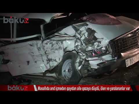 Masallıda and içmədən qayıdan ailə qəzaya düşdü, ölən və yaralananlar var
