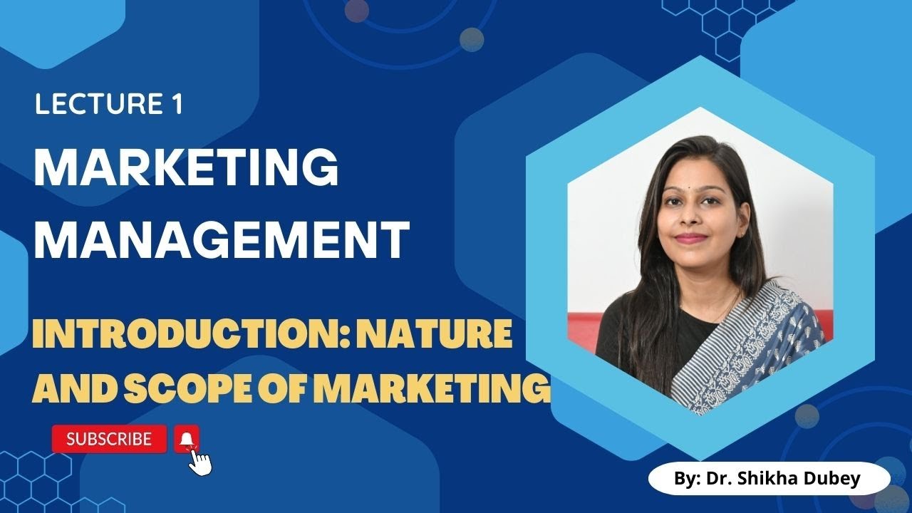 Marketing Management Lecture: Understanding the Nature & Scope of ...