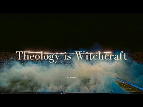 Theology is Witchcraft!