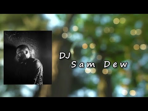 Sam Dew - DJ LYRICS - YouTube