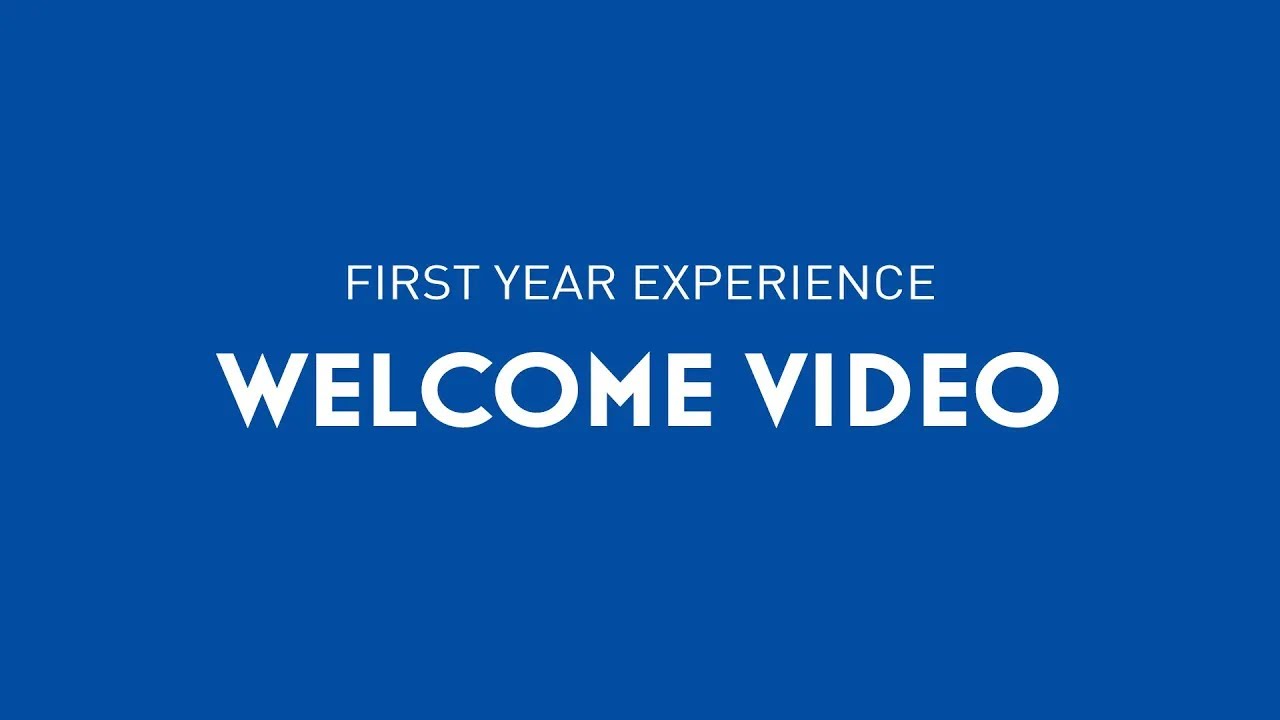 First Year Experience: Welcome Video - YouTube