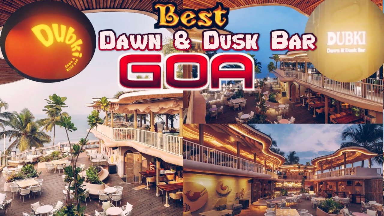 Best Dawn and Dusk Bar in Goa - Dubki #pairaroundtheworld - YouTube