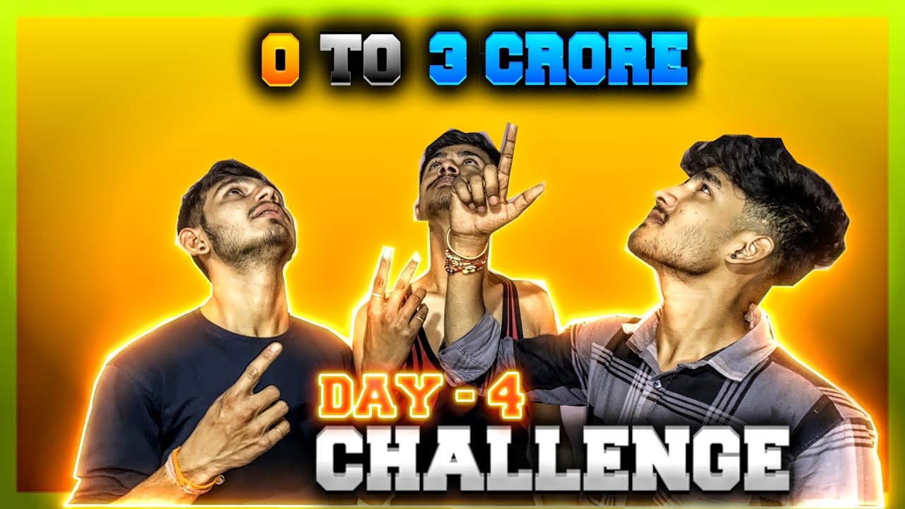 ZERO TO THREE CRORE || DAY 4 || - YouTube