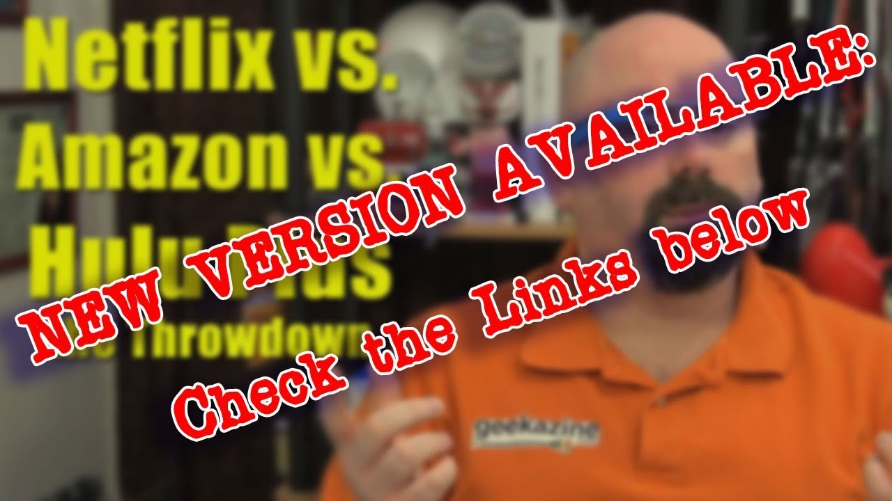 OLD: New version available for Netflix, Amazon and Hulu Comparison: The ...