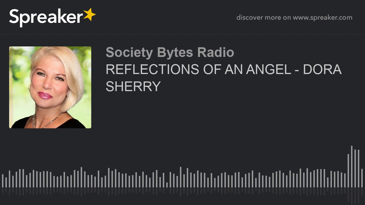 REFLECTIONS OF AN ANGEL - DORA SHERRY (part 2 of 2) - YouTube