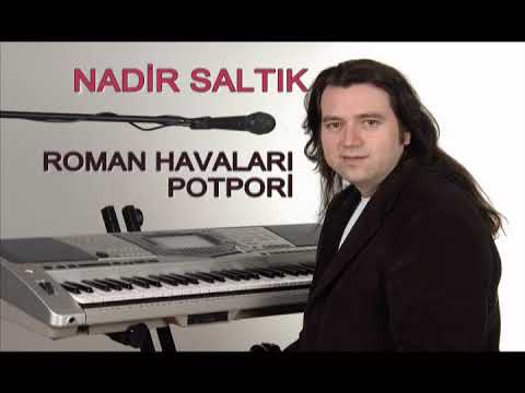 NADİR SALTIK - karagözlü çingene - kudur yavrum - aman agam - koca bul - potpori roman oyun havaları