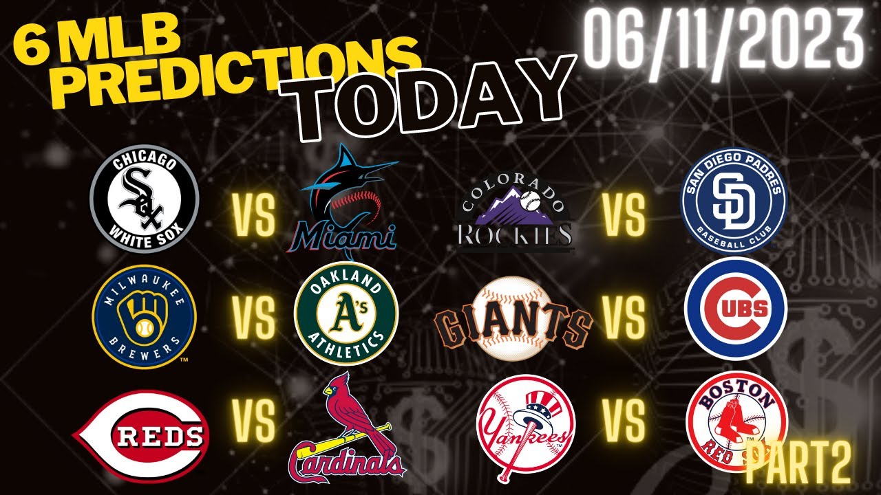 6 Mlb Predictions Today 6/11/23 Mlb Picks And Predictions Today mlb ...