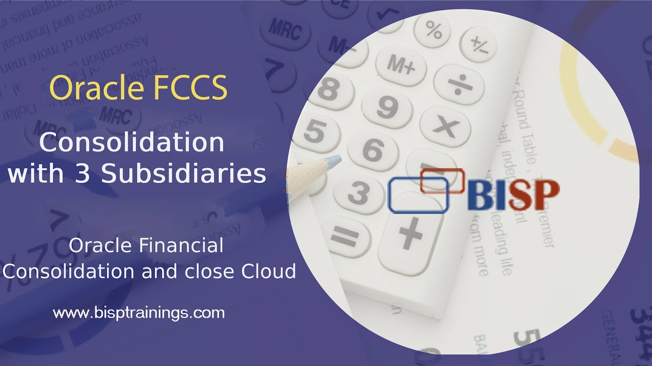 Oracle FCCs Consolidation with 03 Subsidiaries | Financial ...