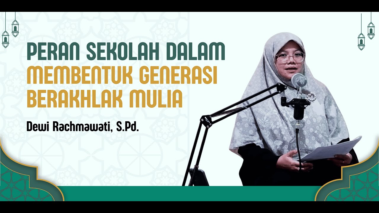 Peran Sekolah dalam Membentuk Generasi Berakhlak Mulia - YouTube
