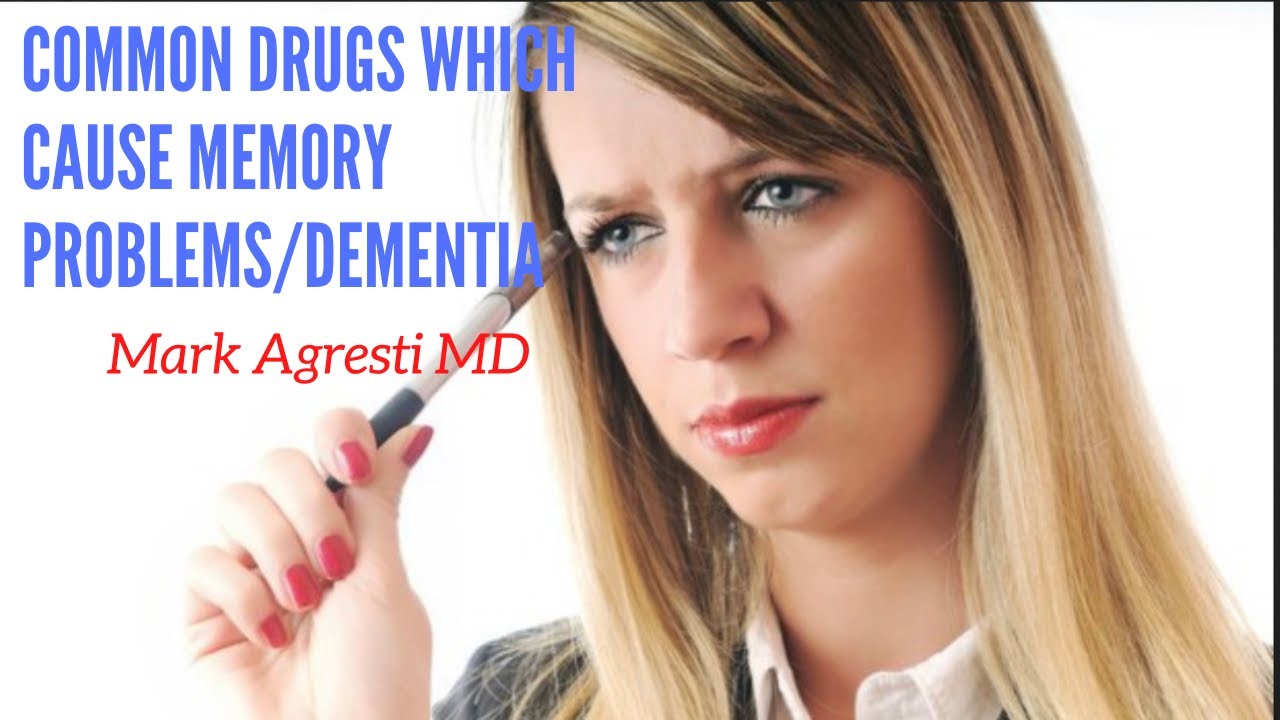 Common Drugs Cause Memory Problems & Dementia | How to Improve ...