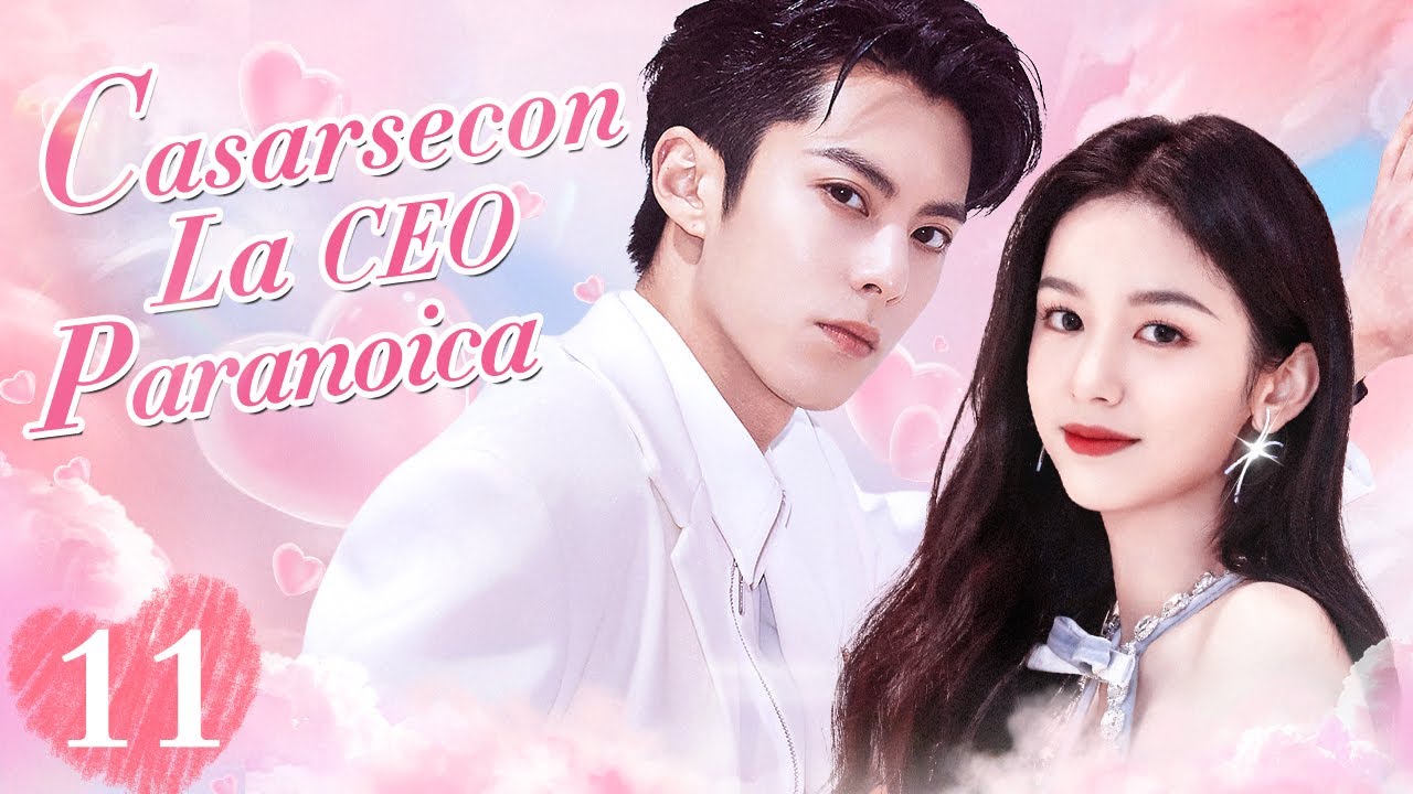 【Español Sub】Casarse con la CEO paranoica-11 | doramas en español - YouTube